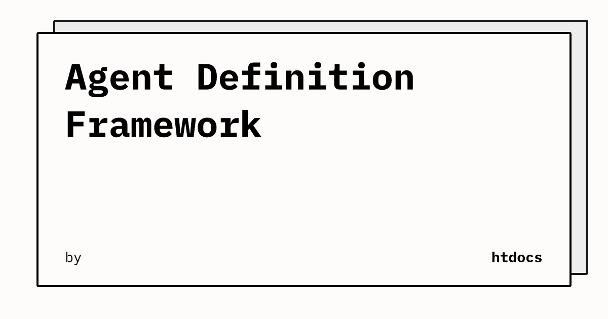 Agent Definition Framework