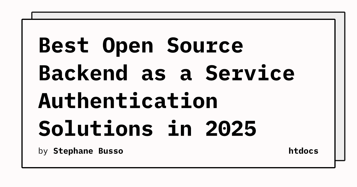 Best Open Source Backend As A Service Authentication Solutions In 2025