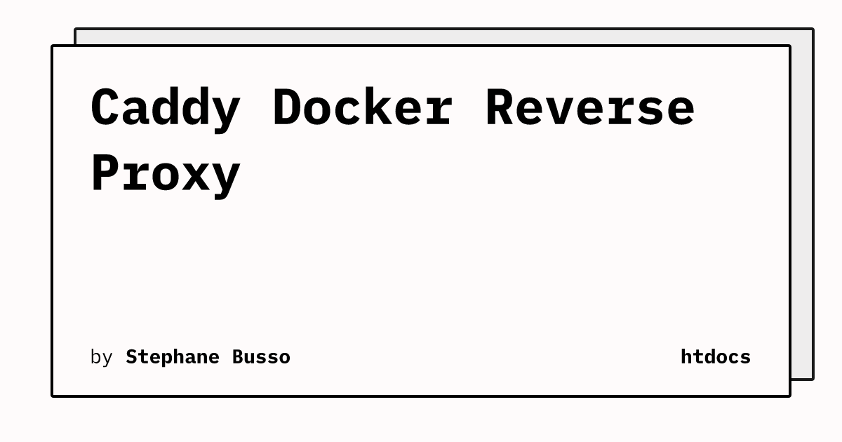 Caddy Docker Reverse Proxy