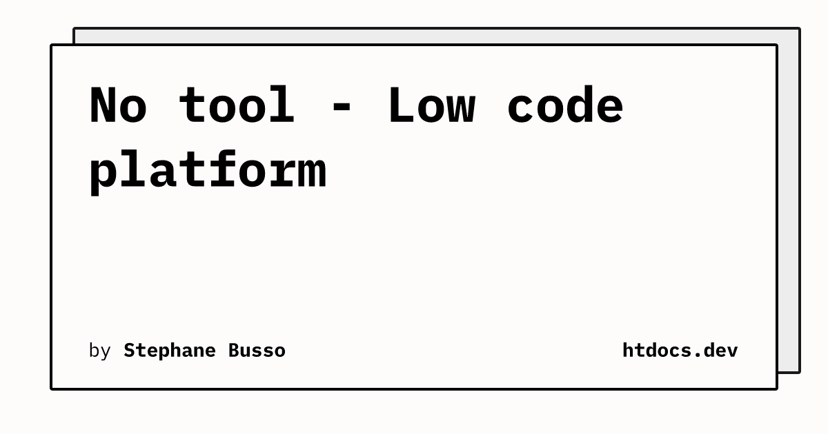 No tool - Low code platform