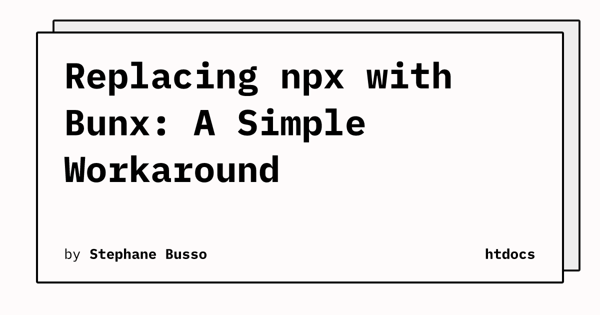 Replacing npx with Bunx: A Simple Workaround