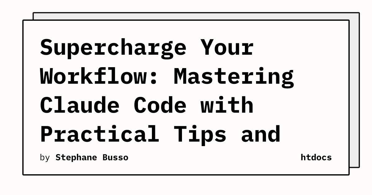 Supercharge Your Workflow: Mastering Claude Code with Practical Tips and Tricks